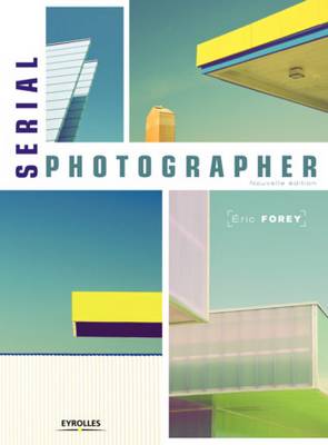 Livre : Serial photographer - Photo Geek